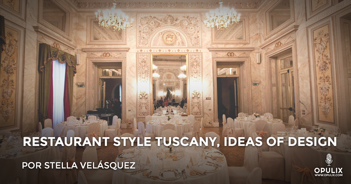 RESTAURANT STYLE TUSCANY, IDEAS OF DESIGN