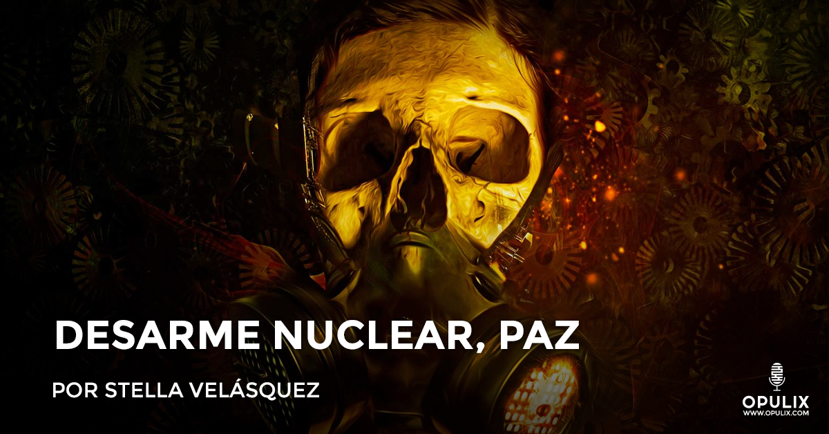 DESARME NUCLEAR, PAZ