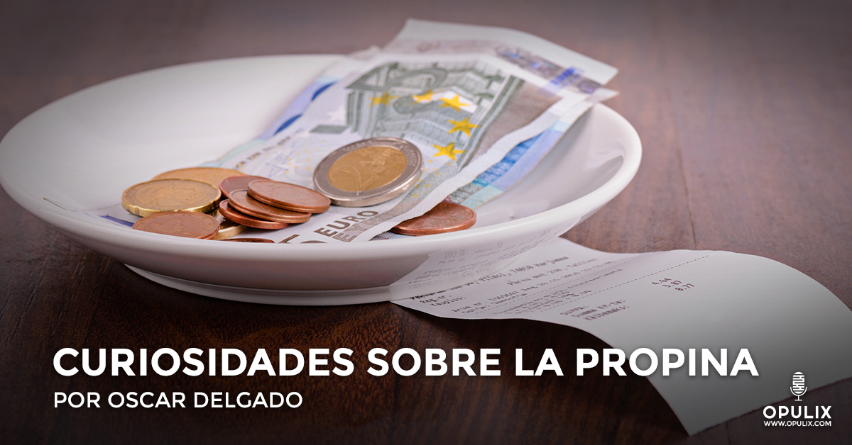 CURIOSIDADES SOBRE LA PROPINA