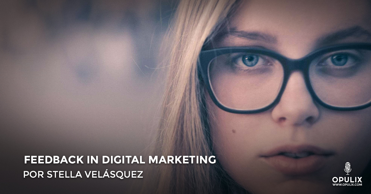 Feedback in digital marketing - Opulix