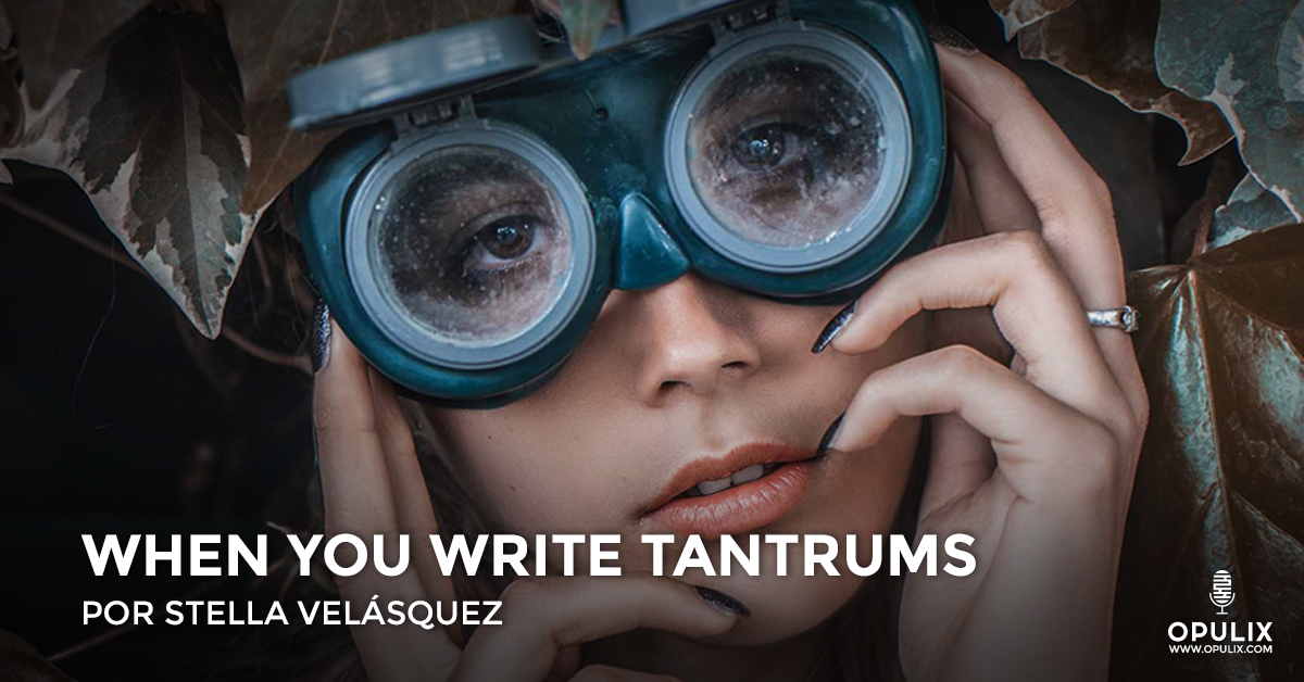 When you write tantrums - Opulix